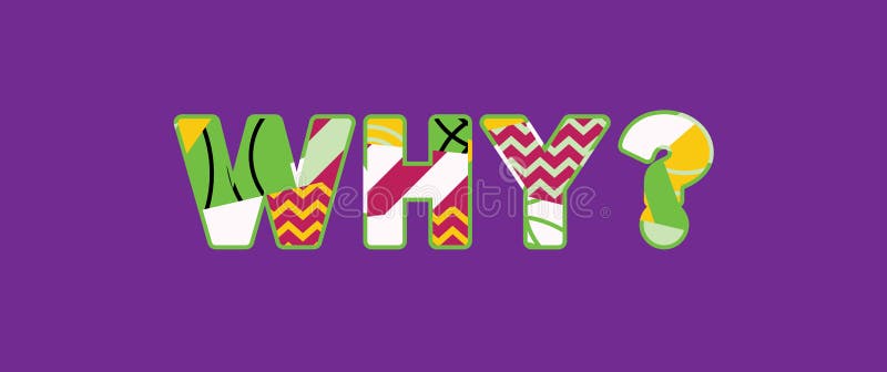 Why? Concept Word Art Illustration Stock Vector - Illustration of cause ...
