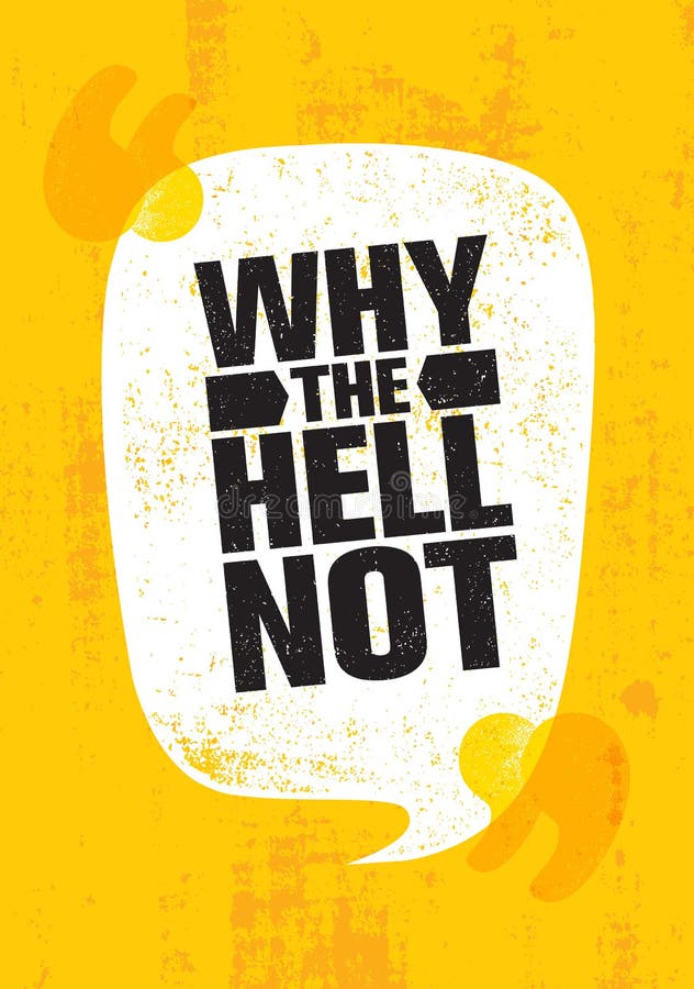 Why the Hell Not. Inspiring Creative Motivation Quote Poster Template ...