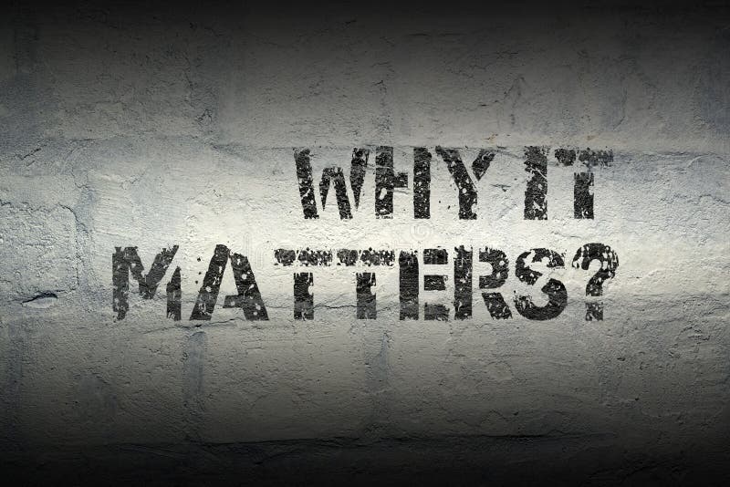 Why it matters gr stock image. Image of motivation, wall - 87709049