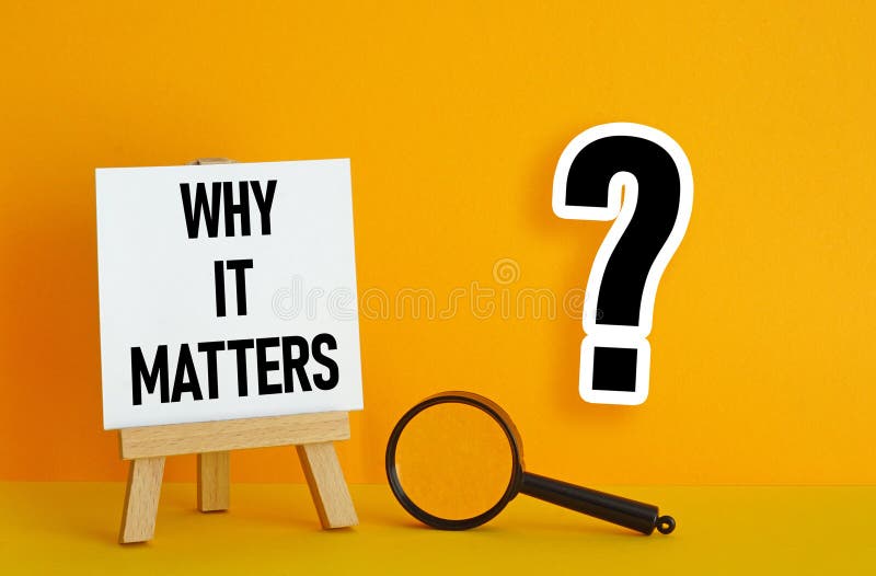 Why it Matters is Shown Using the Text As Business Concept Stock Photo ...