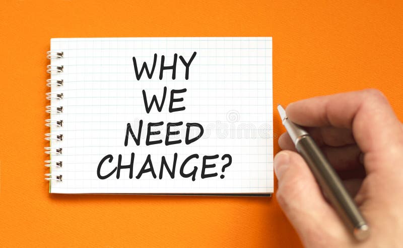 Why we Need Change Symbol. Concept Words Why we Need Change on ...