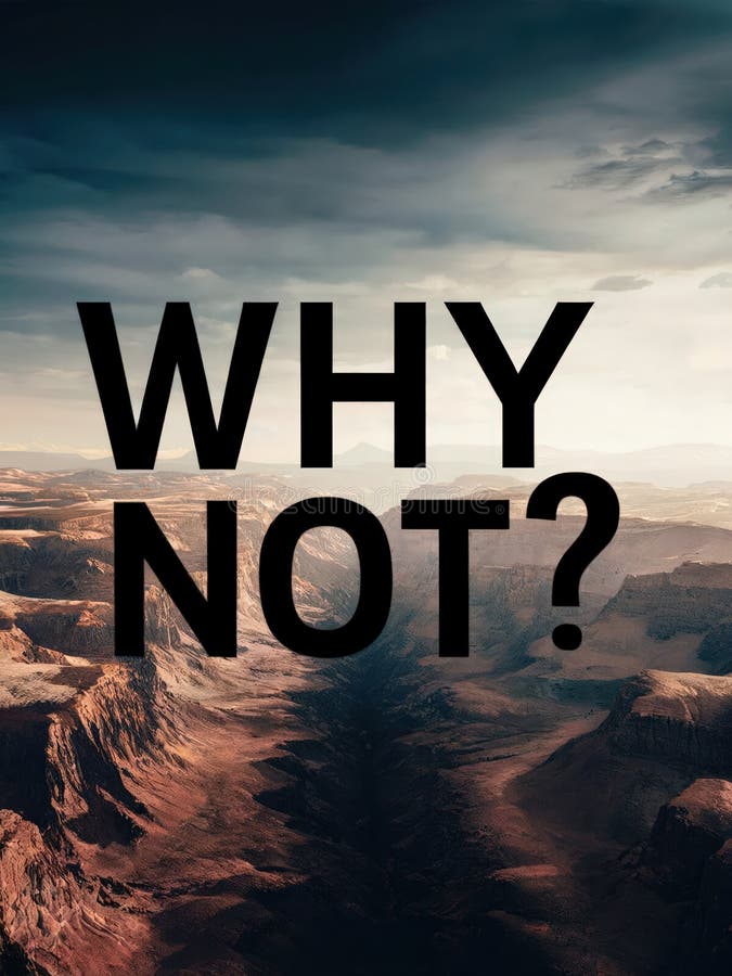 Why Not Poster in Mountain Landscape, Inspirational and Motivational ...