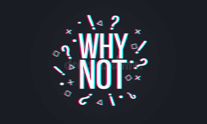 Why Not Text with Glitch Effect. Text on a Dark Background with Signs ...