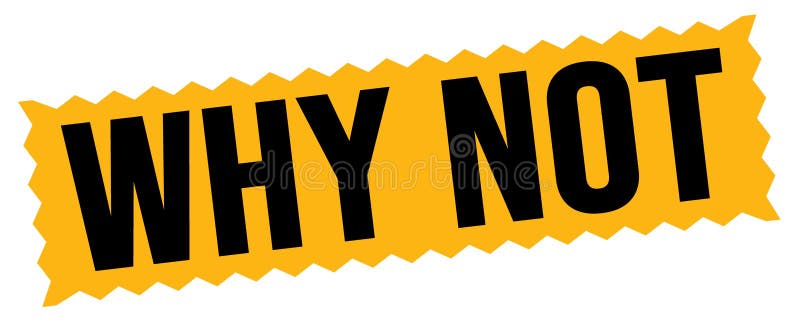 WHY NOT Text Written on Orange-black Zig-zag Stamp Stock Illustration ...