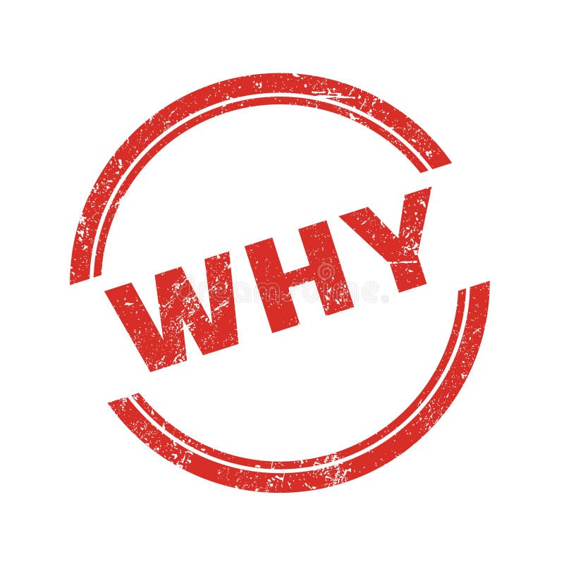 WHY Text Written on Red Grungy Round Stamp Stock Illustration ...