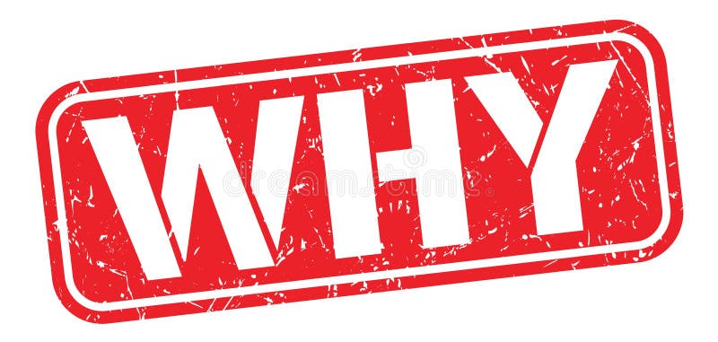 WHY Text Written on Red Stamp Sign Stock Illustration - Illustration of ...