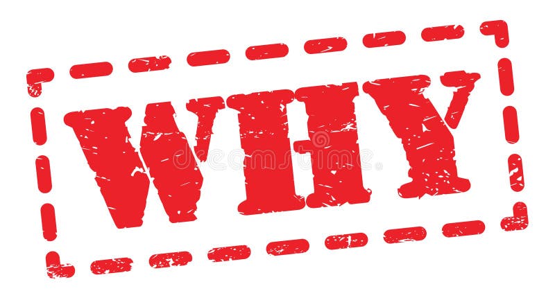 WHY Text Written on Red Stamp Sign Stock Illustration - Illustration of ...