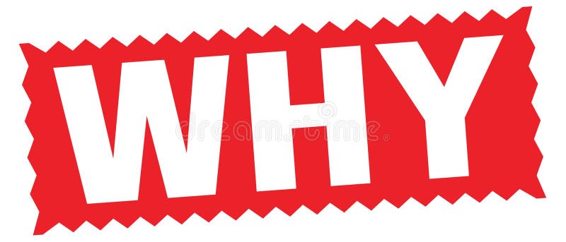 WHY Text Written on Red Stamp Sign Stock Illustration - Illustration of ...