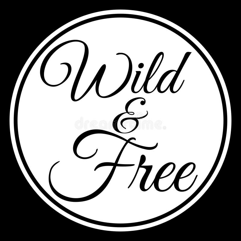 Wild and Free Circle Vector, Black and White Stock Vector ...
