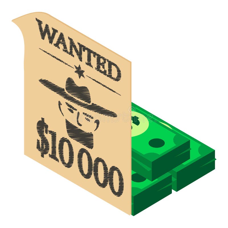 Wild West Icon Isometric Vector. Wanted Poster and Stack of Dollar ...