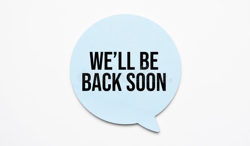 Be Back Soon Sign Photos - Free & Royalty-Free Stock Photos from Dreamstime