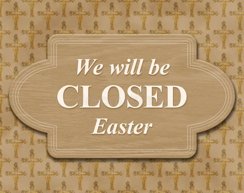 We Will Be Closed Easter Sign with Cross Stock Photo - Image of happy ...