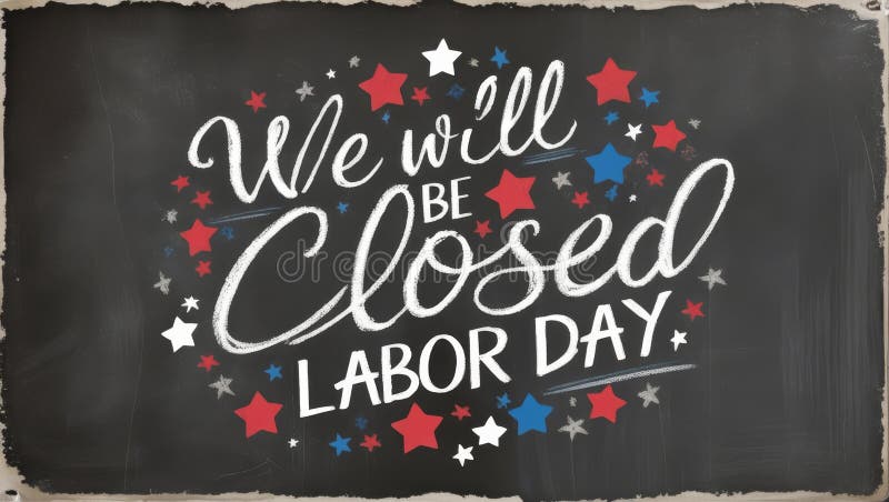 We Will Be Closed Labor Day Chalkboard with Patriotic Stars Stock ...