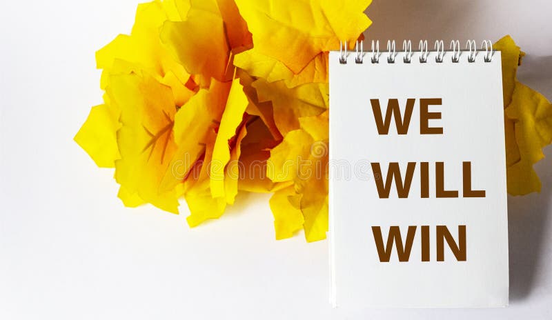 We Will Win, Text on Notepad White Background, Yellow Foliage Stock ...