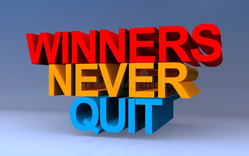 Winners never quit on blue stock illustration. Illustration of give ...