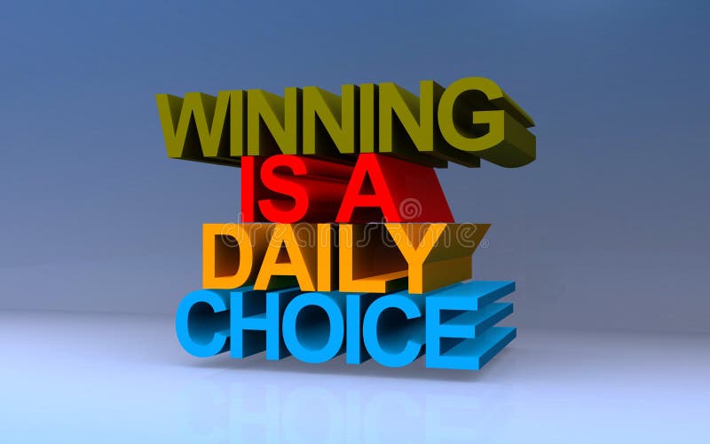 Winning is a daily Choice on Blue Stock Illustration - Illustration of ...