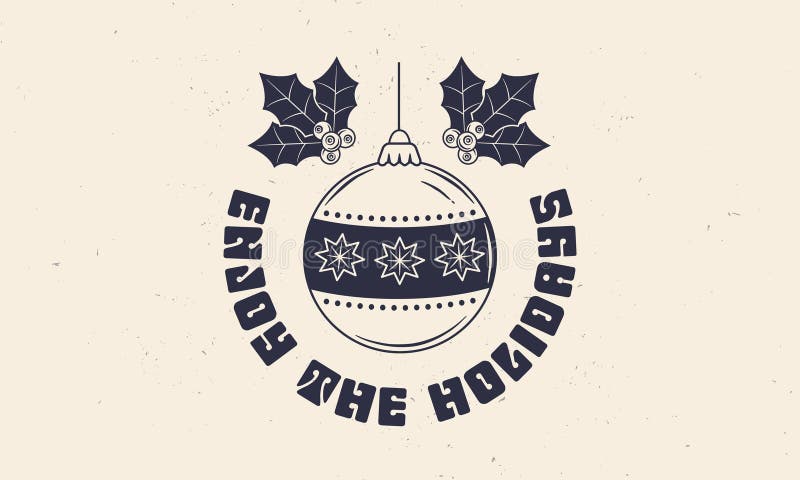 Winter Holidays Logo Template with Christmas Ball. Enjoy the Holidays ...