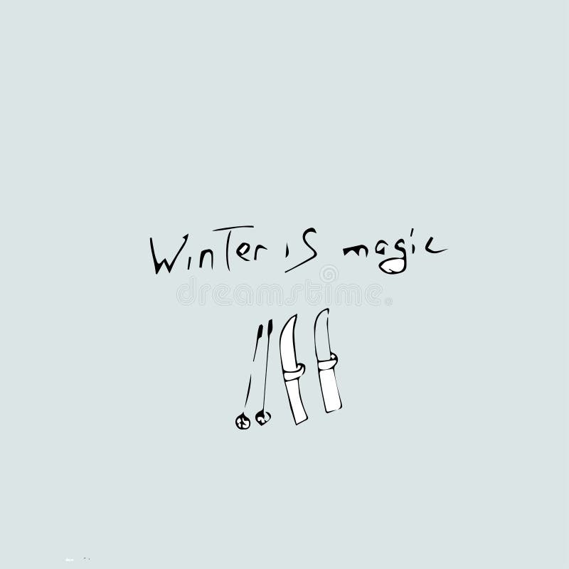 Winter is Magic Text and Drawn Skis Stock Vector - Illustration of ...