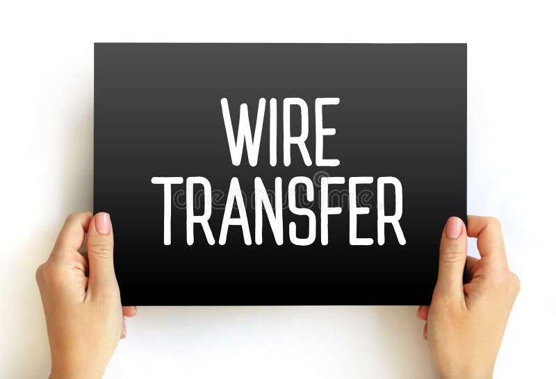 Wire Transfer - Method of Electronic Funds Transfer from One Person or ...