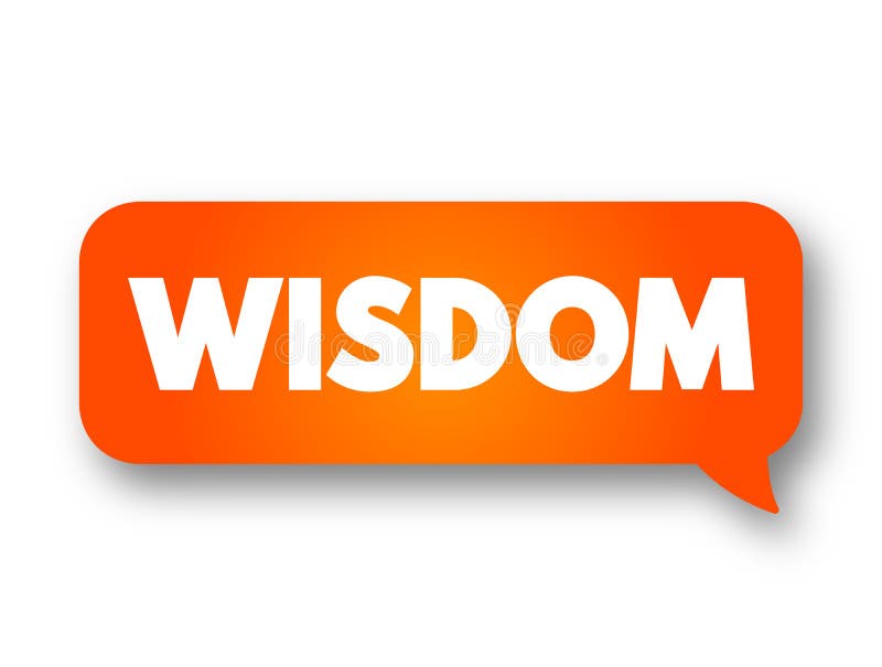 Wisdom - Ability To Contemplate and Act Using Knowledge, Experience ...
