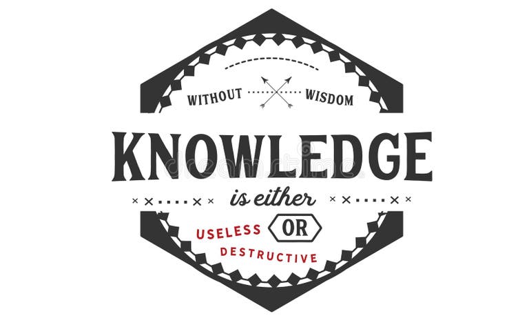 Without Wisdom, Knowledge is Either Useless or Destructive Stock Vector ...