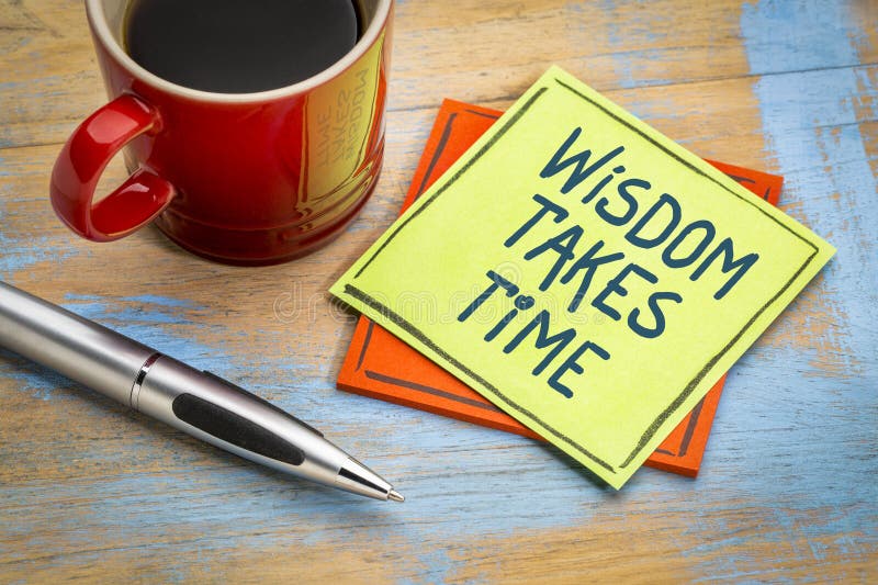 Wisdom Takes Time. Inspirational Reminder Note. Stay Patient and ...