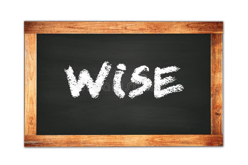 WISE Text Written on Wooden Frame School Blackboard Stock Photo - Image ...