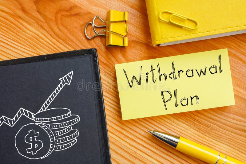 Withdrawal Plan is Shown on the Business Photo Using the Text Stock ...