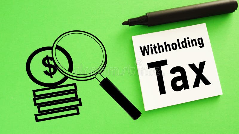 Withholding Tax is Shown Using the Text Stock Image - Image of earnings ...