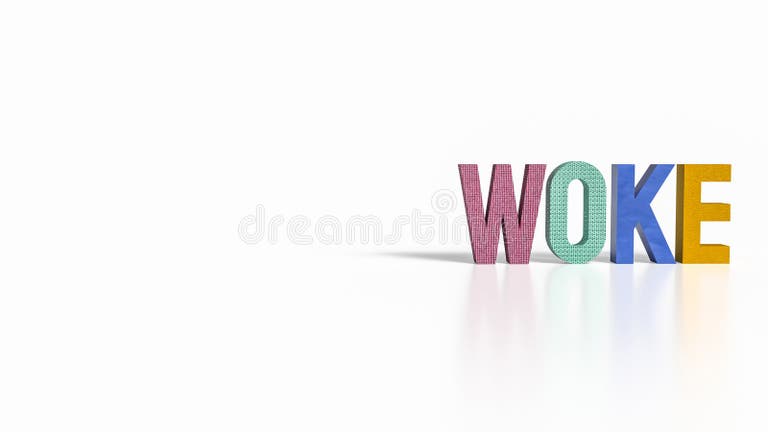 The Woke Text for Modern Social Justice Movements 3d Rendering Stock ...