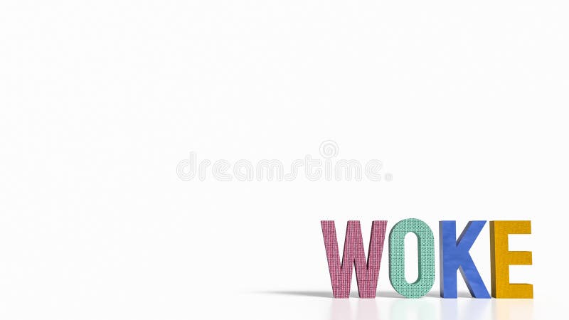 The Woke Text for Modern Social Justice Movements 3d Rendering Stock ...
