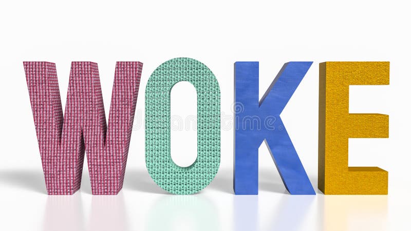 The Woke Text for Modern Social Justice Movements 3d Rendering Stock ...
