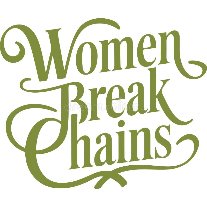 Women Break Chains Empowering Phrase Stock Vector - Illustration of ...