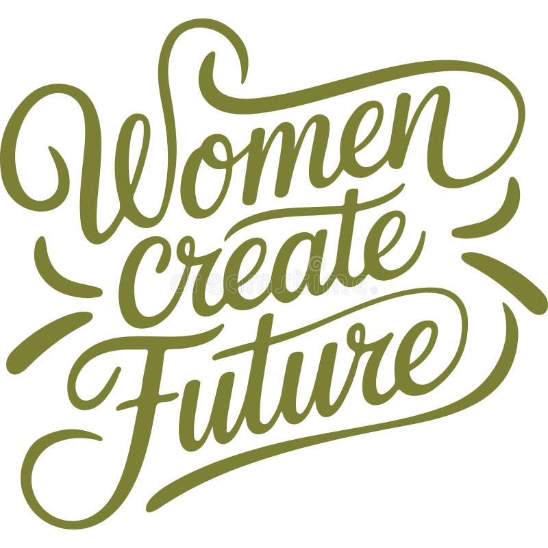Women Create Future Bold Script Stock Vector - Illustration of women ...