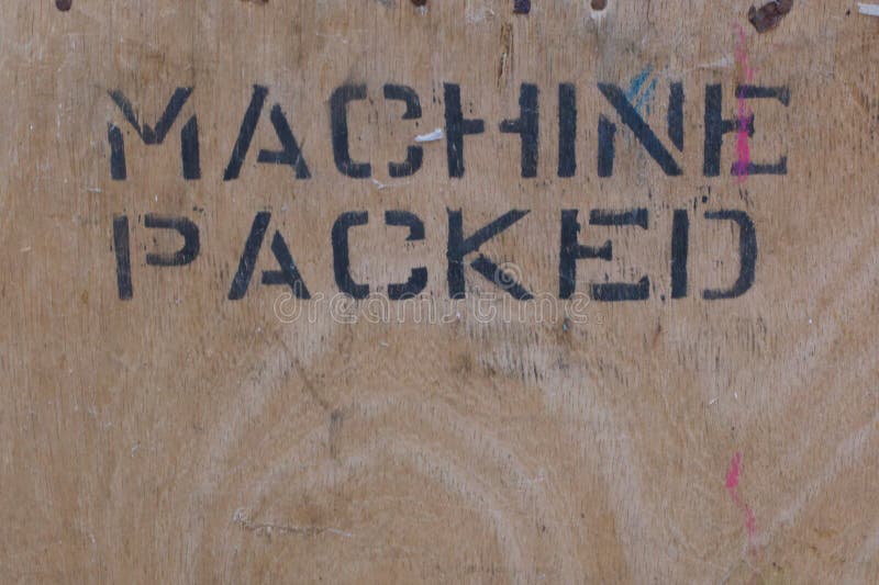 Wood Panel with the Words Machine Packed Stencilled in Black Stock ...