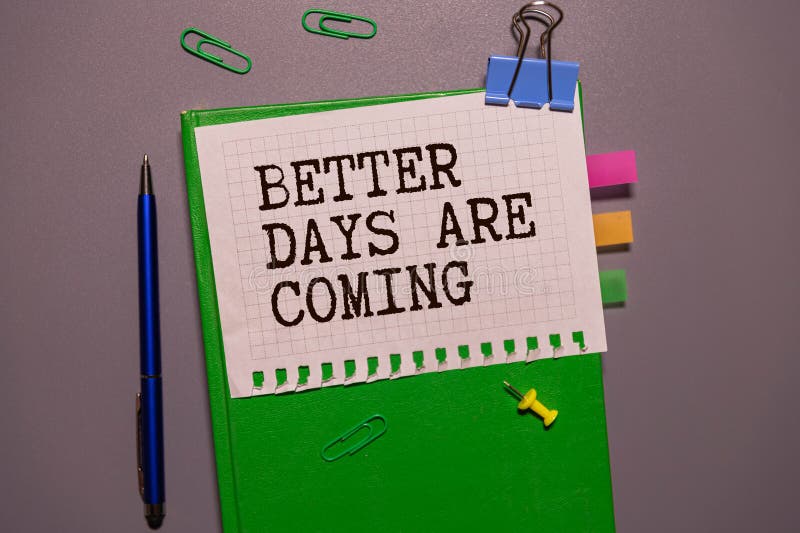 Wooden Blocks with the Inscription - Better Days are Coming. Stock ...