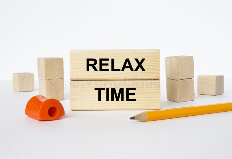 Wooden Blocks with Text Relax Time with Sharpener and Pencil Stock ...