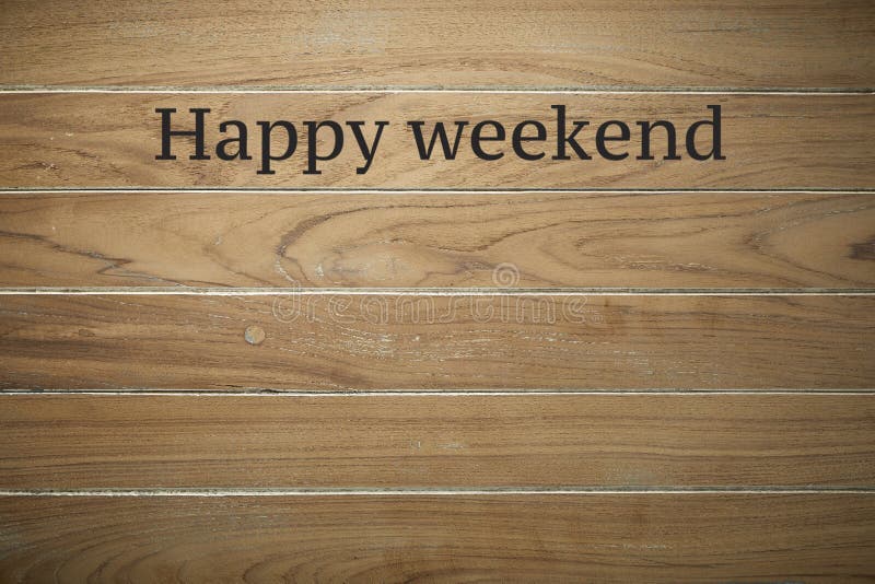 Happy Weekend on Wooden Background Stock Image - Image of happy ...