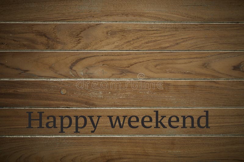 Happy Weekend on Wooden Background Stock Photo - Image of work ...