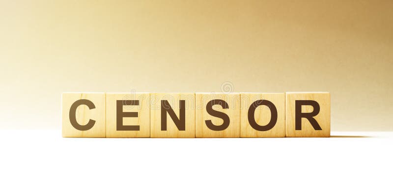 Censor Of The Word On Paper. Concept. Words Of Censor On A Wooden ...