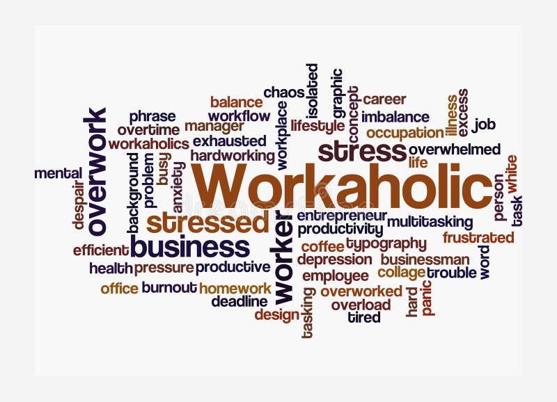 Word Cloud with WORKAHOLIC Concept, Isolated on a White Background ...