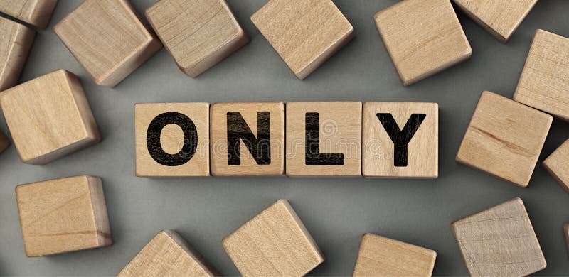 Only - Word Concept from Wooden Blocks. Top View Stock Image - Image of ...