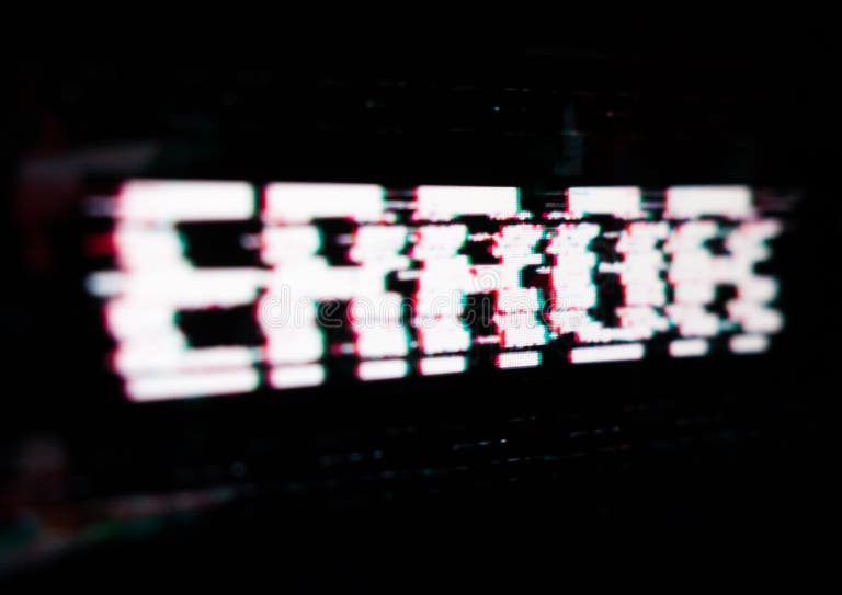 Word Error Written on the Glitch Screen Stock Photo - Image of failure ...