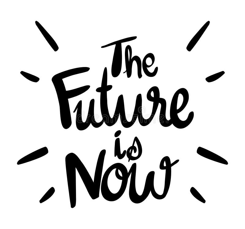 Word Expression for Future is Now Stock Vector - Illustration of poster ...