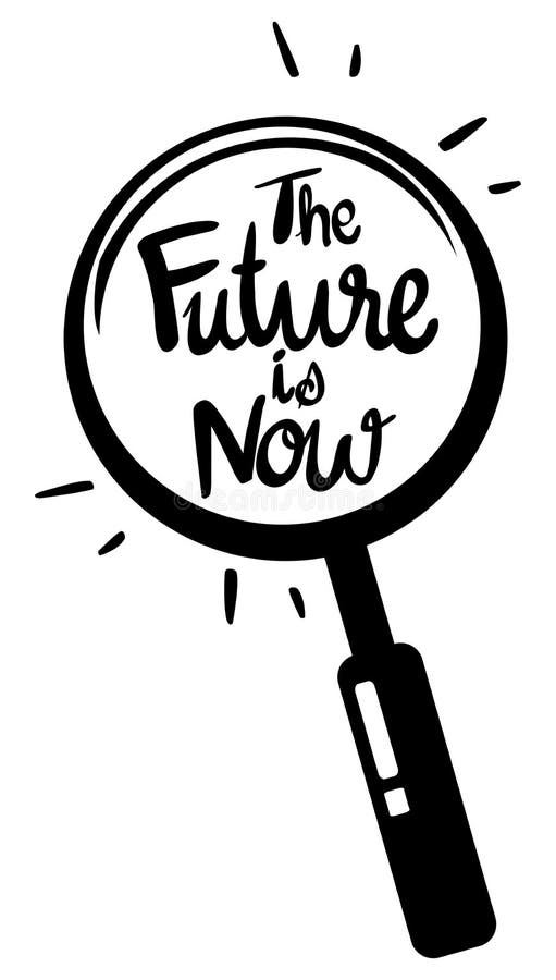 Word Expression for Future is Now Stock Vector - Illustration of glass ...