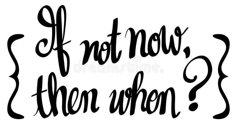 Word Expression for If Not Now, when Stock Vector - Illustration of ...
