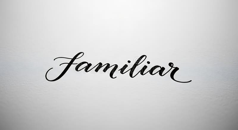 The Word "familiar" is Elegantly Written in Black Cursive Script ...