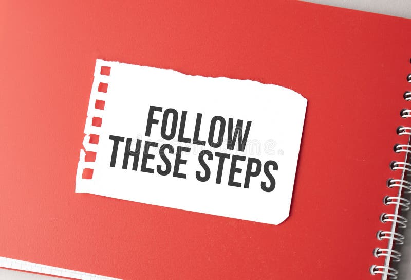 The Word Follow these Steps on Torn Paper on Red Notepad Stock Image ...