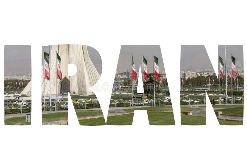 Word IRAN Over Symbolic Places. Stock Photo - Image of isolated ...