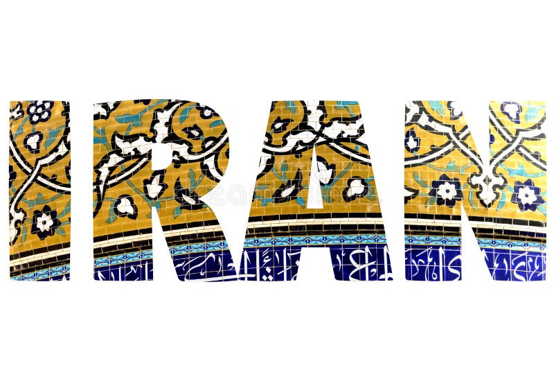 Word IRAN Over Symbolic Places. Stock Image - Image of mosaic, carpets ...